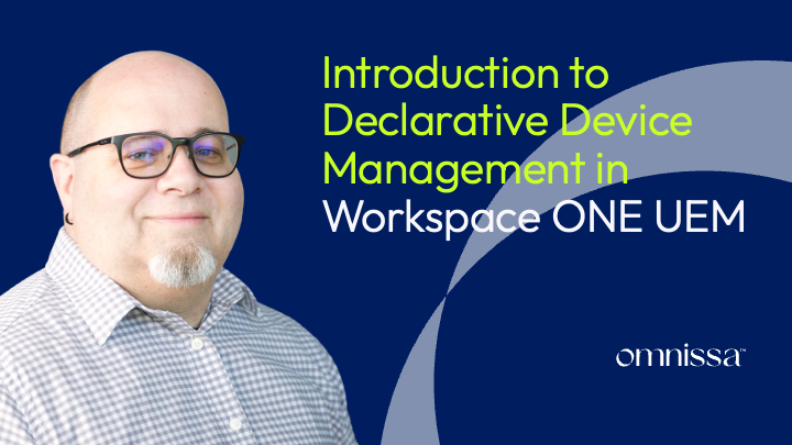 An Introduction to Declarative Device Management in Workspace ONE UEM ... An Introduction to Declarative Device Management in Workspace ONE UEM ...
